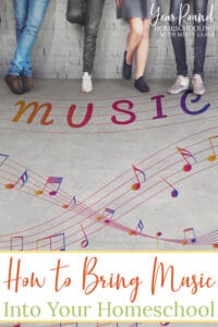 How to Bring Music Into Your Homeschool - Year Round Homeschooling