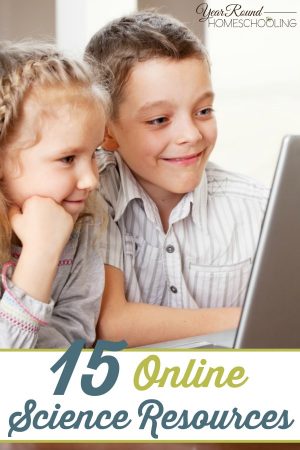 15 Online Science Resources - Year Round Homeschooling