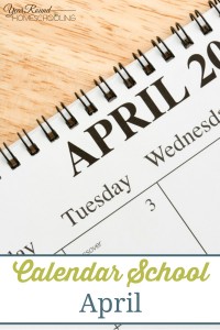 Calendar School - April - Year Round Homeschooling