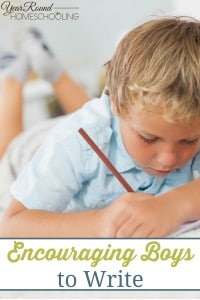 Encouraging Boys to Write - Year Round Homeschooling