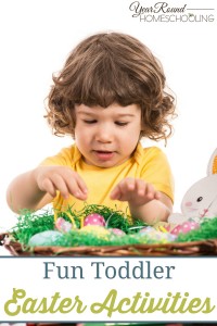 Fun Toddler Easter Activities - Year Round Homeschooling