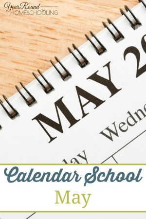 Calendar School - May - Year Round Homeschooling