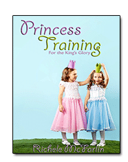 Princess Training: for the King's Glory - Year Round Homeschooling