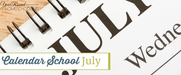 Calendar School - July - Year Round Homeschooling