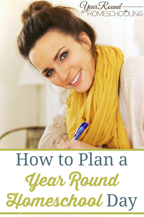 How to Plan a Year Round Homeschool Day - Year Round Homeschooling