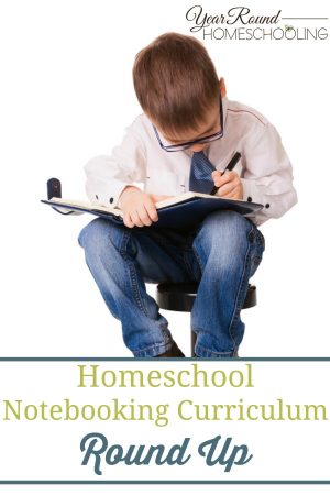 Homeschool Notebooking Curriculum Round Up - Year Round Homeschooling
