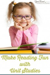 Make Reading Fun with Unit Studies - Year Round Homeschooling