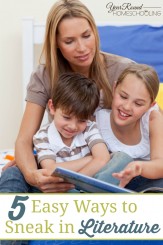 5 Easy Ways to Sneak in Literature - Year Round Homeschooling
