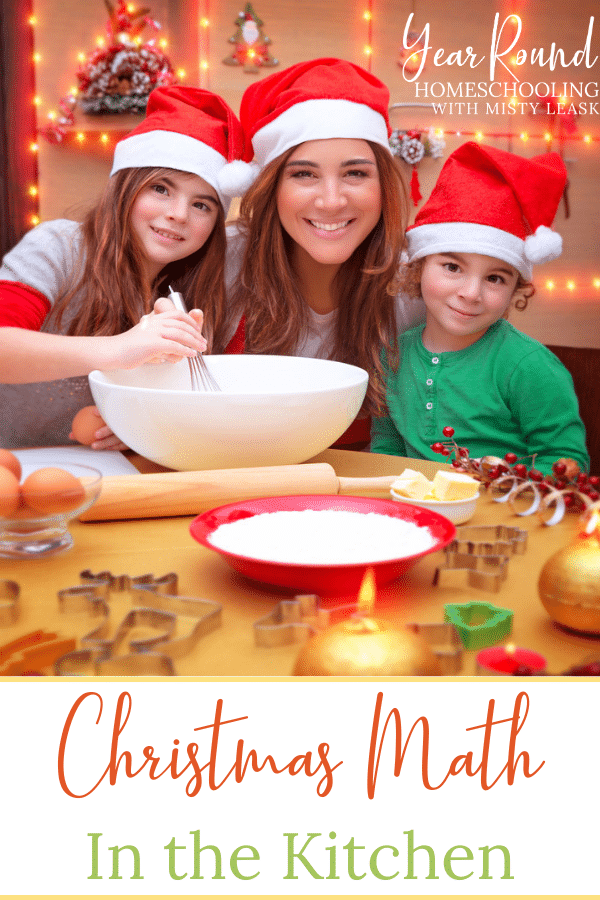 Christmas Math in the Kitchen - By Misty Leask - Year Round Homeschooling