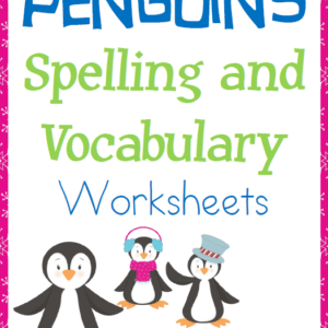 Penguins Spelling and Vocabulary Worksheets - Year Round Homeschooling