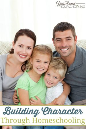 Building Character Through Homeschooling - Year Round Homeschooling