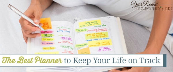 The Best Planner to Keep Your Life on Track - Year Round Homeschooling