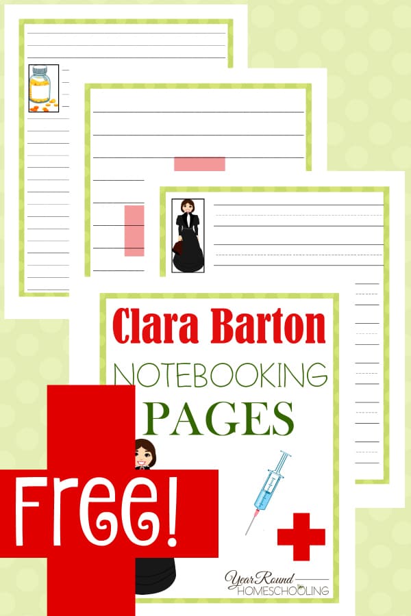 Free Clara Barton Notebooking Pages - Year Round Homeschooling