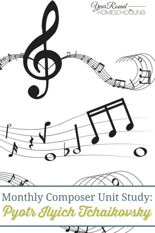 Monthly Composer Unit Study: Tchaikovsky - Year Round Homeschooling