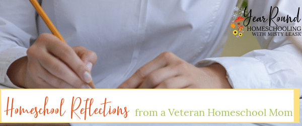 Homeschool Reflections from a Veteran Homeschool Mom - Year Round ...