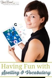 Having Fun with Spelling & Vocabulary - Year Round Homeschooling