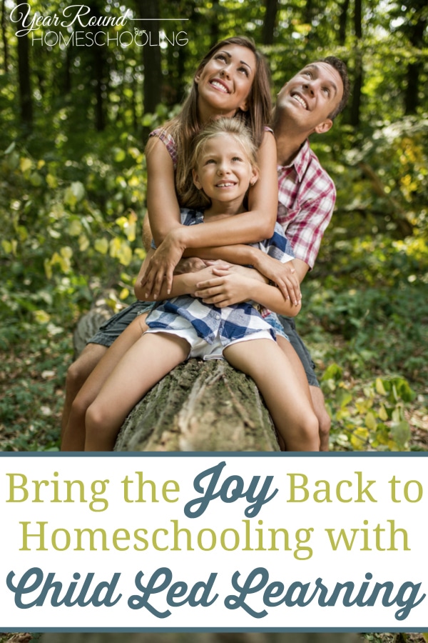 Bring the Joy Back to Homeschooling with Child Led Learning - Year ...