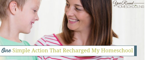 One Simple Action That Recharged My Homeschool - By Amy Lanham - Year ...