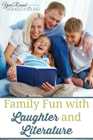 Family Fun with Laughter and Literature - Year Round Homeschooling
