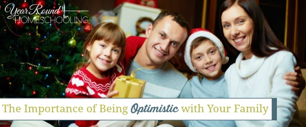 The Importance of Being Optimistic with Your Family - Year Round ...