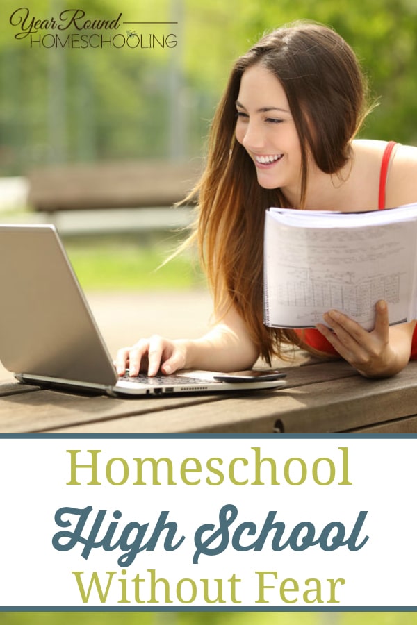 Homeschool High School Without Fear - Year Round Homeschooling