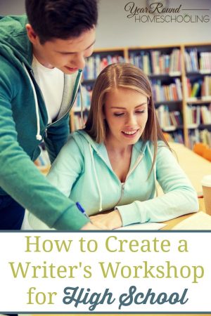 How to Create a Writer's Workshop for High School - Year Round ...