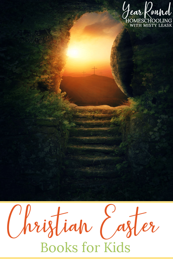Christian Easter Books for Kids - Year Round Homeschooling