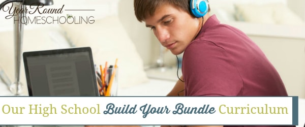 Our High School Build Your Bundle Curriculum - Year Round Homeschooling
