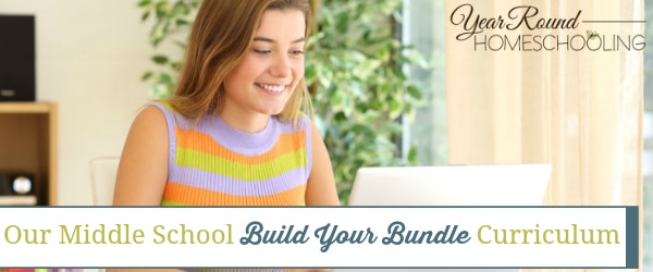Our Middle School Build Your Bundle Curriculum - Year Round Homeschooling