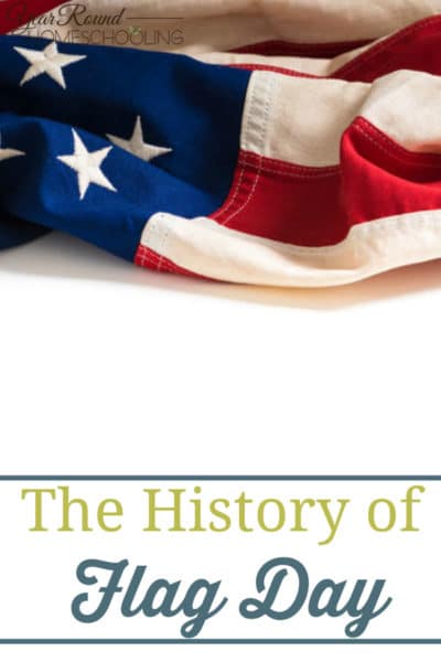 The History of Flag Day - Year Round Homeschooling