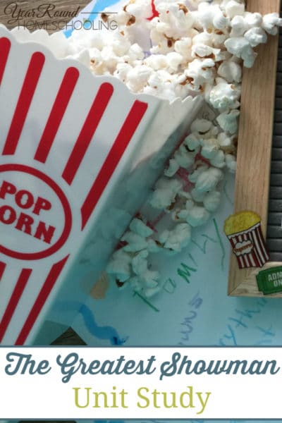 The Greatest Showman Unit Study - Year Round Homeschooling