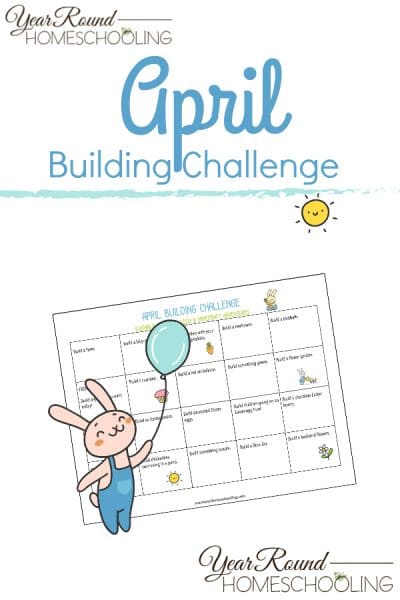 April Building Challenge - Year Round Homeschooling