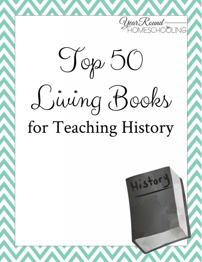 Teaching History With Living Books - Year Round Homeschooling