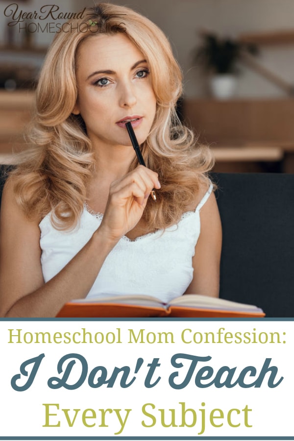 Homeschool Mom Confession: I Don't Teach Every Subject - Year Round ...