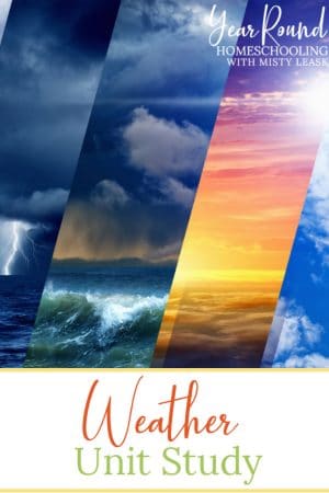 Weather Unit Study - Year Round Homeschooling