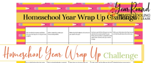 Homeschool Year Wrap Up Challenge - Year Round Homeschooling
