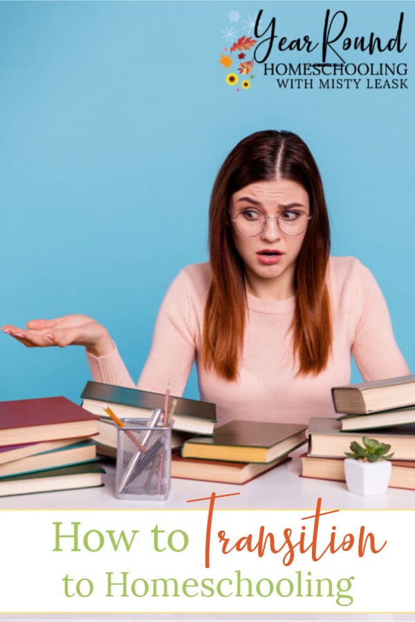How to Transition to Homeschooling - Year Round Homeschooling