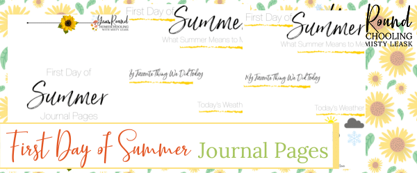 First Day of Summer Journal Pages - Year Round Homeschooling