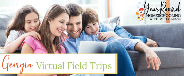 Georgia Virtual Field Trips - Year Round Homeschooling
