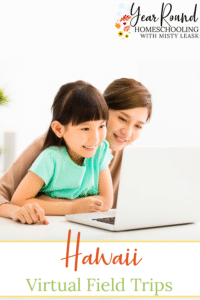 Hawaii Virtual Field Trips - Year Round Homeschooling