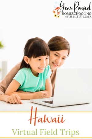 Hawaii Virtual Field Trips - Year Round Homeschooling