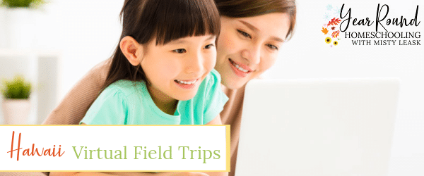 Hawaii Virtual Field Trips - Year Round Homeschooling