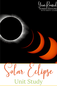 Solar Eclipse Unit Study - Year Round Homeschooling