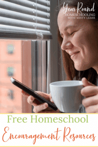 Free Homeschool Encouragement Resources - Year Round Homeschooling